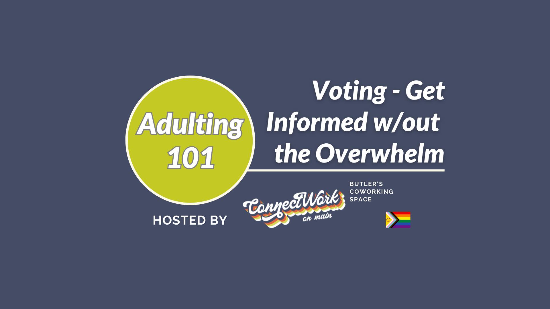 Adulting 101: Voting How to Get Informed Not Overwhelmed - ConnectWork on Main